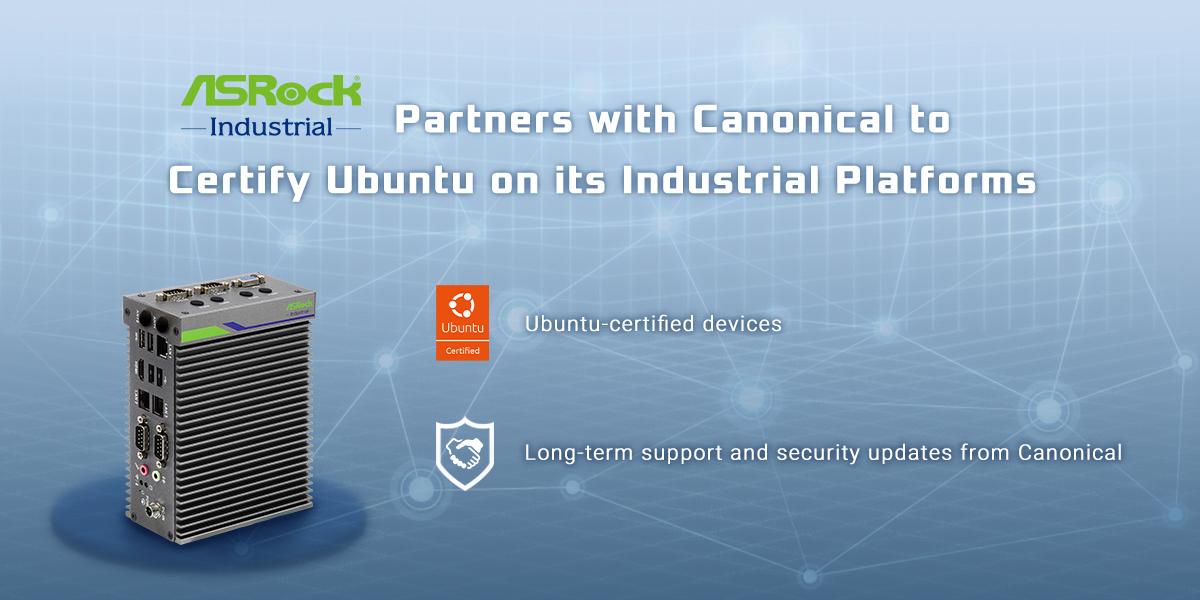 ASRock Industrial - ASRock Industrial Partners with Canonical for ...